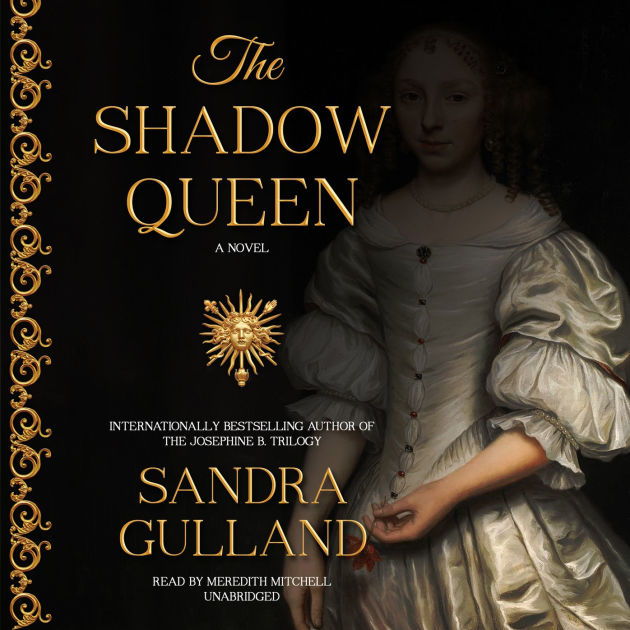 The Shadow Queen: A Novel by Sandra Gulland | eBook | Barnes & Noble®