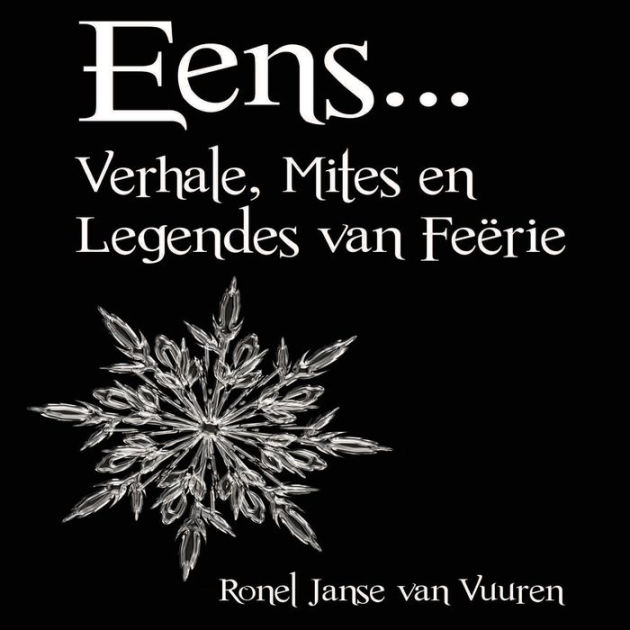Eens...: Verhale, Mites en Legendes van Feërie by Ronel Janse van ...