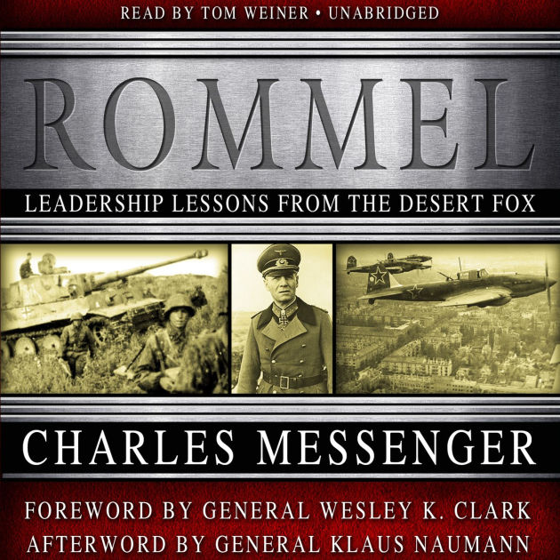 Rommel: Leadership Lessons from the Desert Fox by Charles Messenger ...