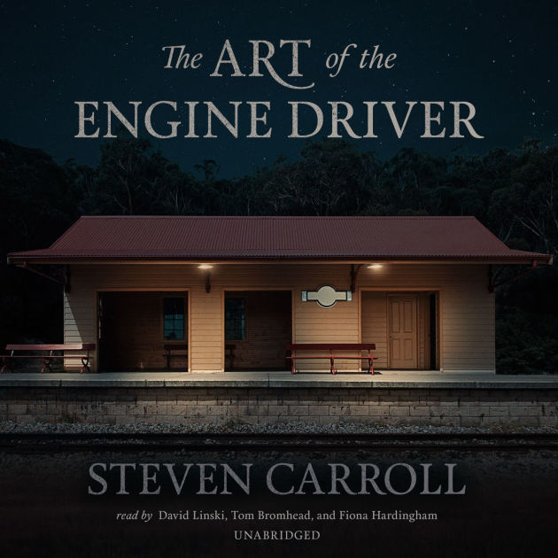 The Art of the Engine Driver by Steven Carroll, David Linski, Tom ...