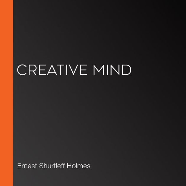 Creative Mind by Ernest Holmes, Paperback | Barnes & Noble®