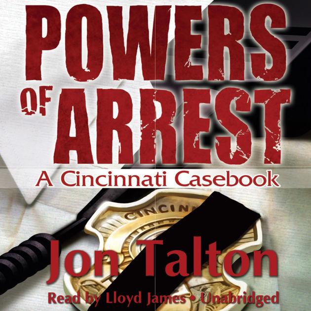 Powers of Arrest: A Cincinnati Casebook by Jon Talton, Lloyd James ...