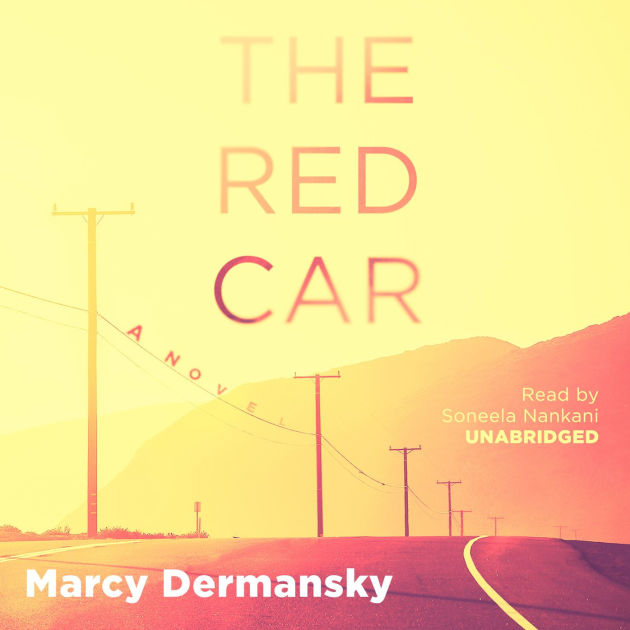 The Red Car: A Novel by Marcy Dermansky, Paperback | Barnes & Noble®