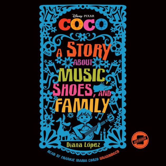 Coco: A Story about Music, Shoes, and Family by Diana López, Frankie ...
