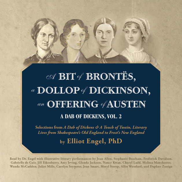 A Bit of Brontës, a Dollop of Dickinson, an Offering of Austen: A Dab ...