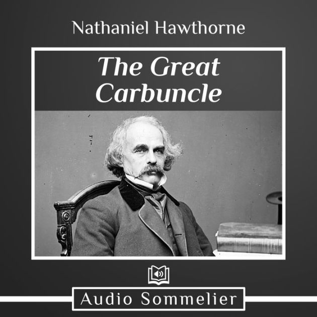 The Great Carbuncle by Nathaniel Hawthorne, Paperback | Barnes & Noble®