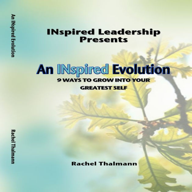 An INspired Evolution: 9 Ways to Grow into Your Greatest Self by Rachel ...