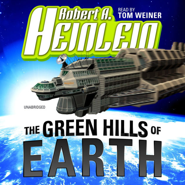 The Green Hills of Earth by Robert A. Heinlein, Tom Weiner ...
