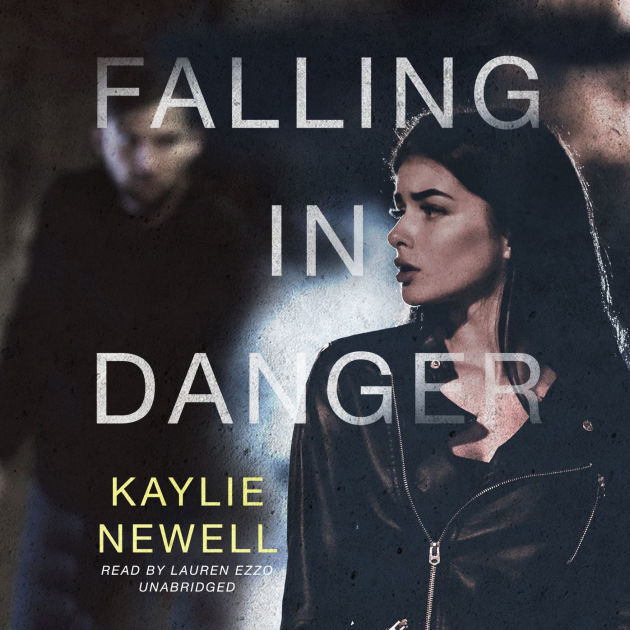 Falling in Danger by Kaylie Newell, Lauren Ezzo | 2940169781298 ...