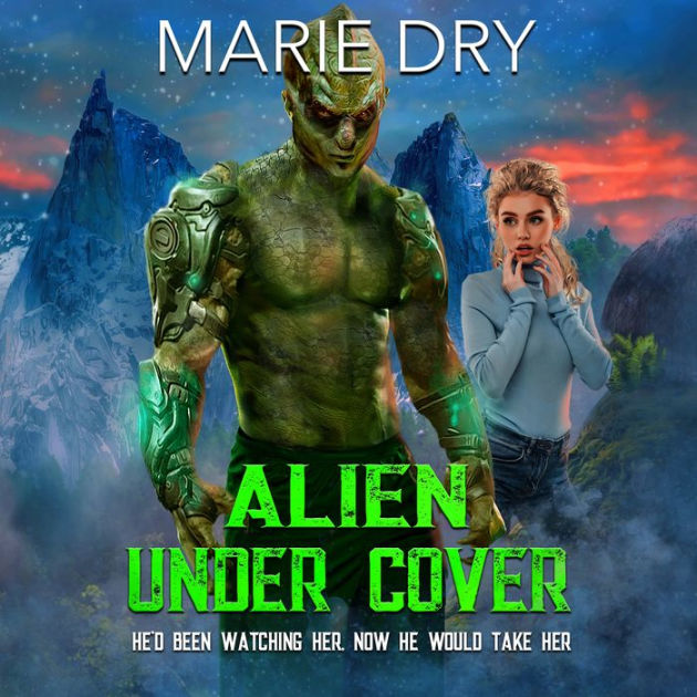 Alien Under Cover (Zyrgin Warriors Book 2) by Marie Dry | eBook ...