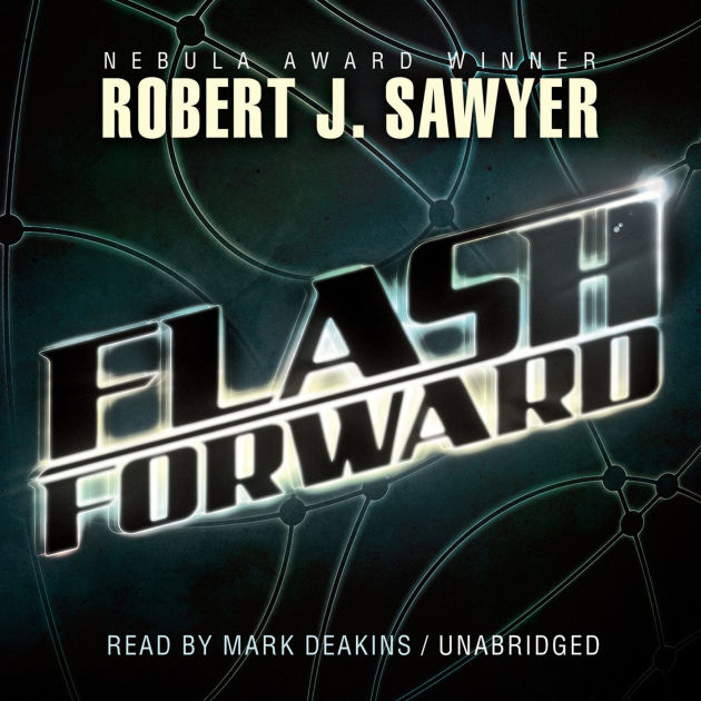 Flashforward by Robert J. Sawyer, Mark Deakins | 2940169804065 ...
