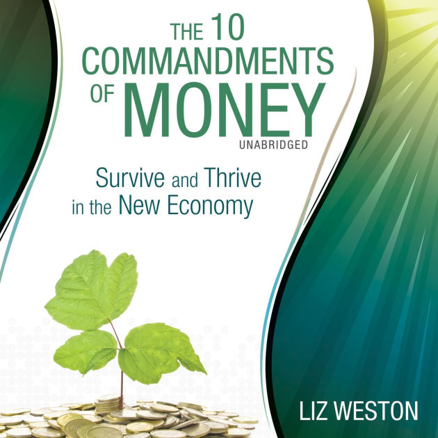 The 10 Commandments of Money: Survive and Thrive in the New Economy by ...
