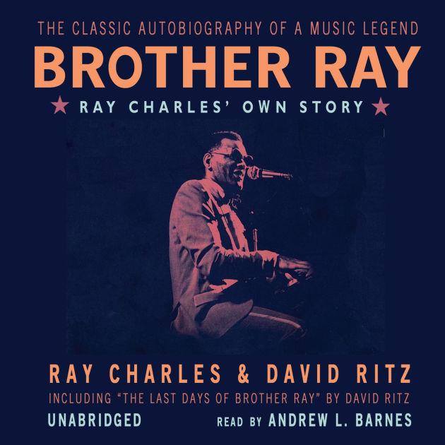 Brother Ray: Ray Charles' Own Story by Ray Charles, David Ritz, Andrew ...