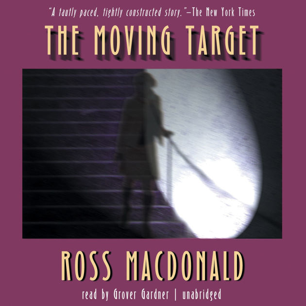 The Moving Target: A Lew Archer Novel by Ross Macdonald, Tom Parker ...