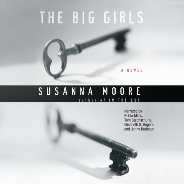 The Big Girls by Susanna Moore, Paperback | Barnes & Noble®