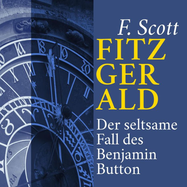 Der seltsame Fall des Benjamin Button: Kurzgeschichte by F. Scott ...