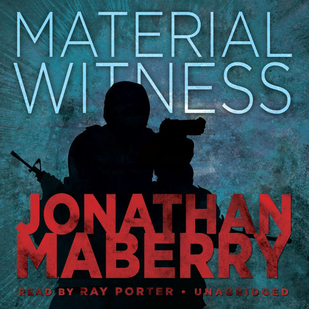 Material Witness: A Joe Ledger Bonus Story by Jonathan Maberry, Ray ...