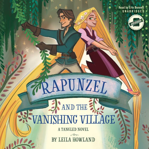 Rapunzel and the Vanishing Village: A Tangled Novel by Leila Howland ...
