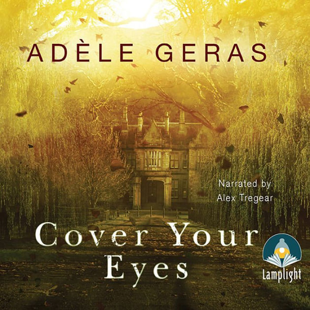 Cover Your Eyes by Adele Geras, Alex Tregear | 2940169933796 ...