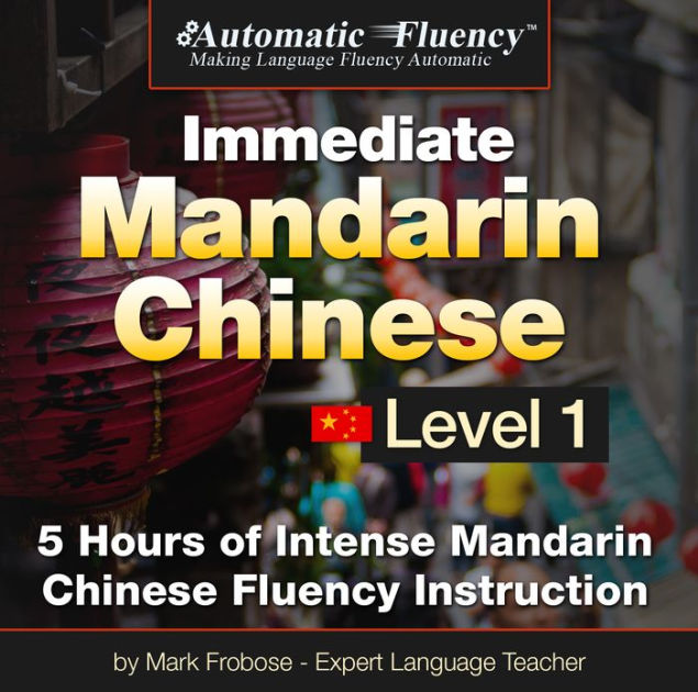 Automatic Fluency® Immediate Mandarin Chinese Level 1: 5 Hours of ...