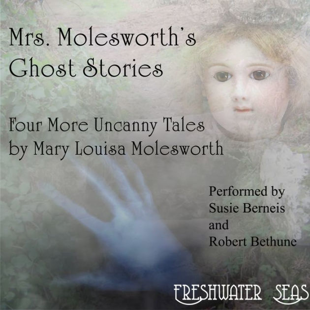 Mrs. Molesworth's Ghost Stories: The Last Four Uncanny Tales by Mary ...