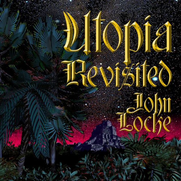 Utopia Revisited by John Locke, Debbie Locke | 2940170015269 ...