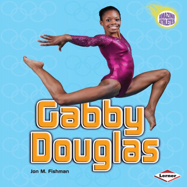 Gabby Douglas by Jon M. Fishman, Intuitive | eBook (NOOK Kids Read to ...