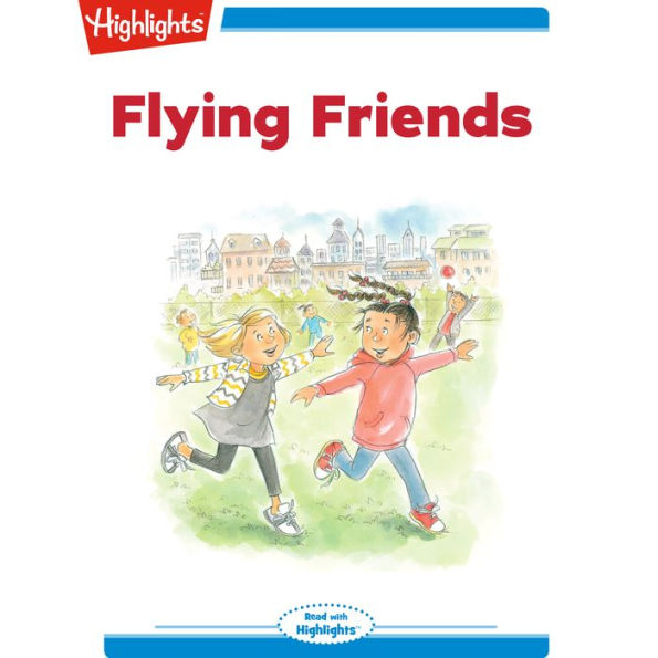 Flying Friends by Lissa Rovetch, Highlights for Children ...