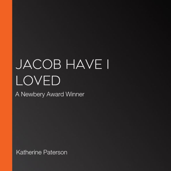 Jacob Have I Loved: A Newbery Award Winner (Abridged) by Katherine ...