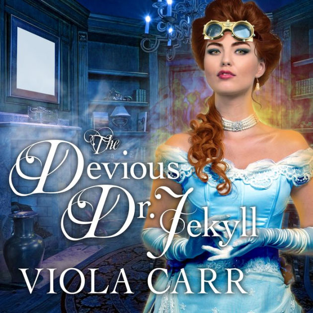 The Devious Dr. Jekyll (Electric Empire Series #2) by Viola Carr ...