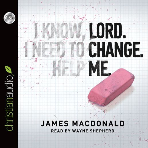 Lord, Change Me by James MacDonald, Not Yet Available | 2940170169740 ...