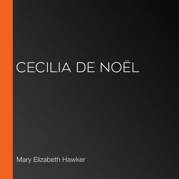 Cecilia de Noël by Mary Elizabeth Hawker, David Wales | 2940170193660 ...