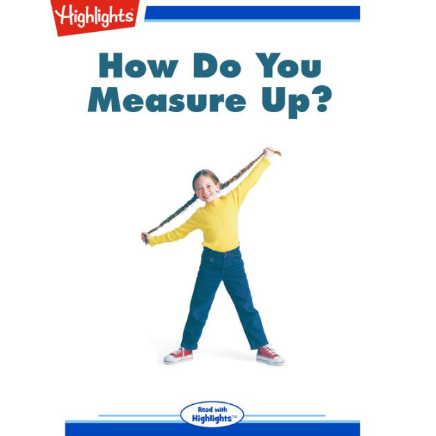 How Do You Measure Up? by Janet Slingerland Hammond, Highlights for ...