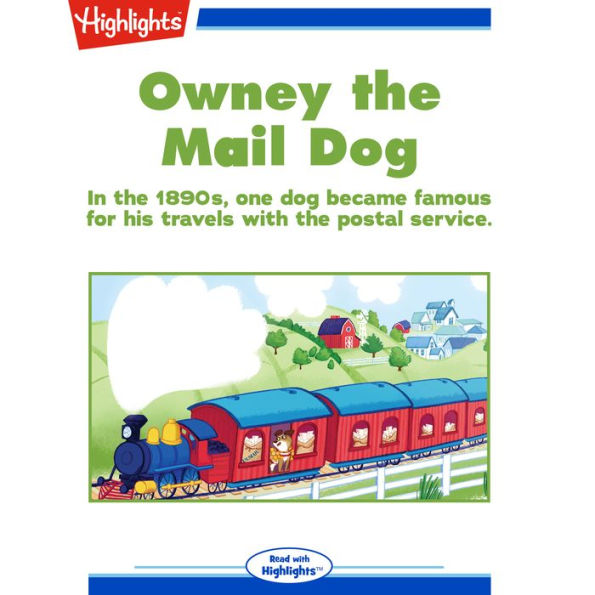 Owney the Mail Dog by Kim Varner, Highlights for Children ...