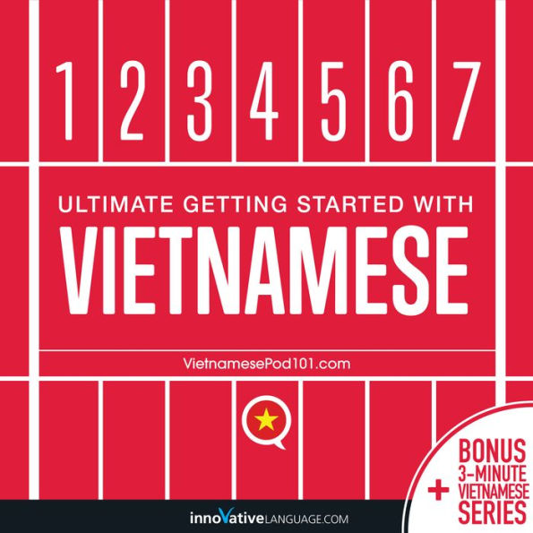 Learn Vietnamese: Ultimate Getting Started with Vietnamese by Innovative Language Learning ...