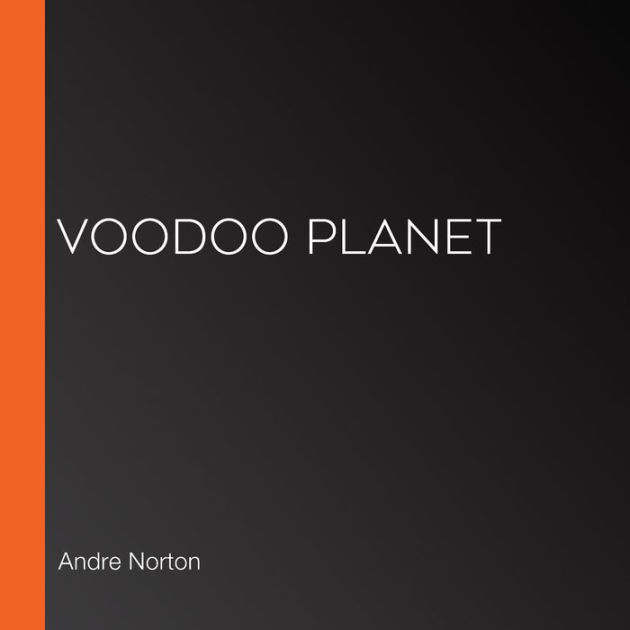 Voodoo Planet by Andre Norton, Paperback | Barnes & Noble®