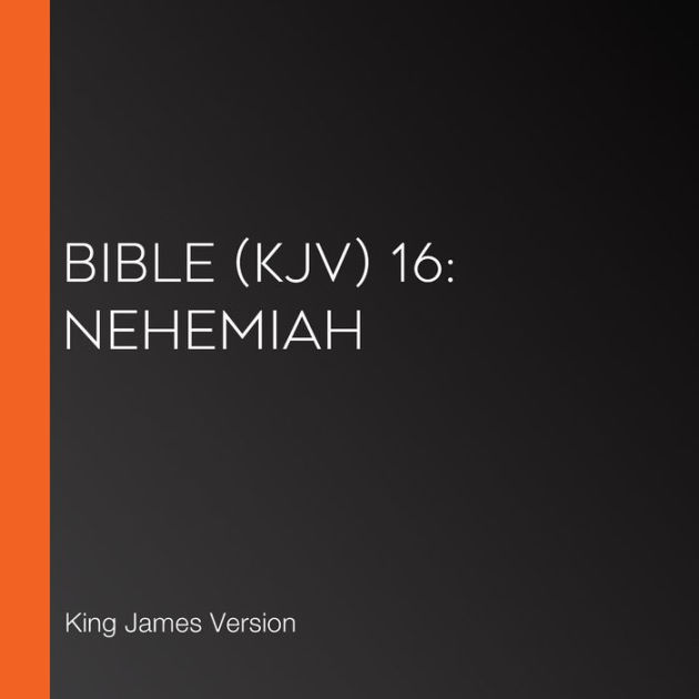 Bible (KJV) 16: Nehemiah by King James Version, LibriVox Community ...