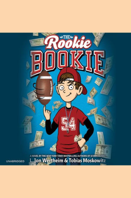The Rookie Bookie by L. Jon Wertheim, Tobias J. Moskowitz, Paperback ...