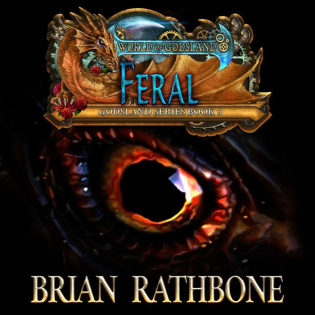 Feral: Dragons of darkness threaten all those who would be free by ...
