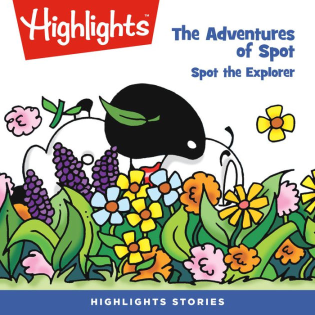 Spot the Explorer: Adventures of Spot by Highlights for Children ...