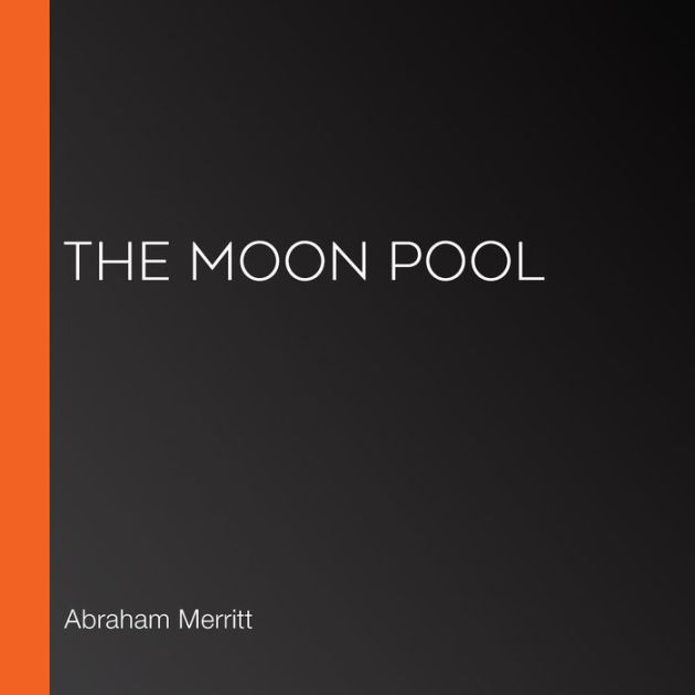 The Moon Pool by Abraham Merritt, Paperback | Barnes & Noble®