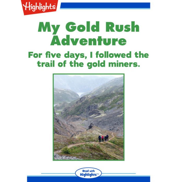 My Gold Rush Adventure by David Meissner, Highlights for Children ...