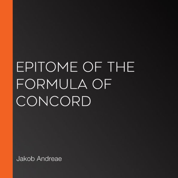 Epitome of the Formula of Concord by Jakob Andreae, LibriVox Community ...