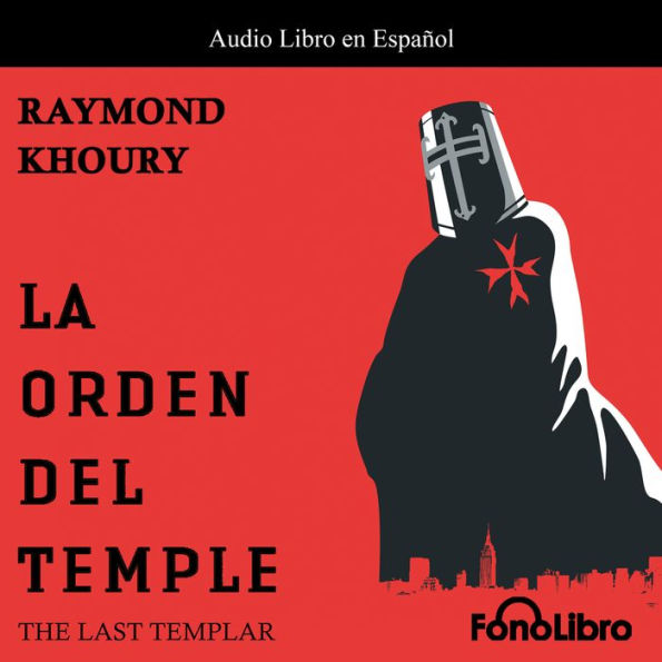 La Orden del Temple: The last templar (Abridged) by Raymond Khoury ...