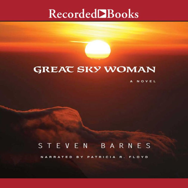 Great Sky Woman (Great Sky Woman Series #1) by Steven Barnes, Paperback ...