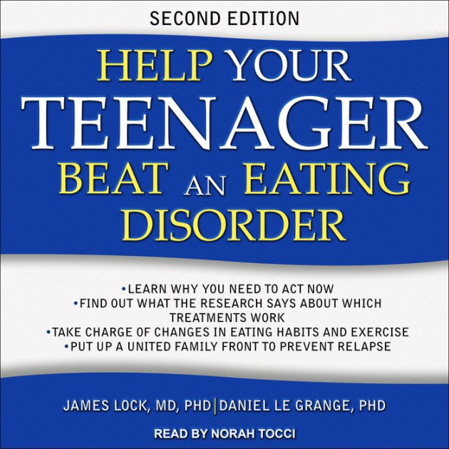 Help Your Teenager Beat an Eating Disorder, Second Edition by James ...