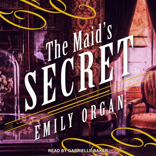 The Maid's Secret by Emily Organ, Gabrielle Baker | 2940170636174 ...