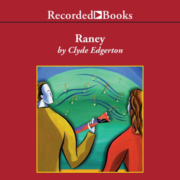 Raney by Clyde Edgerton | eBook | Barnes & Noble®