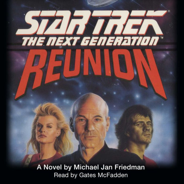 Star Trek: The Next Generation: Reunion by Michael Jan Friedman, Gates ...