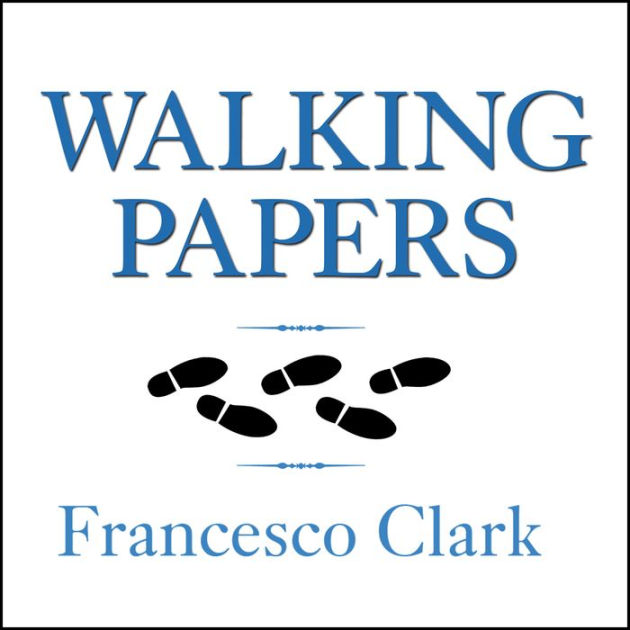 Walking Papers: The Accident that Changed My Life, and the Business ...